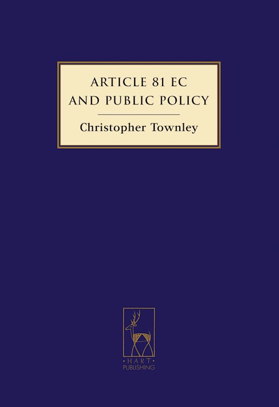 Article 81 EC and Public Policy: : Christopher Townley: Hart Publishing