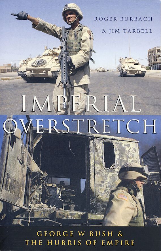 Imperial Overstretch: George W. Bush and the Hubris of Empire: Roger ...
