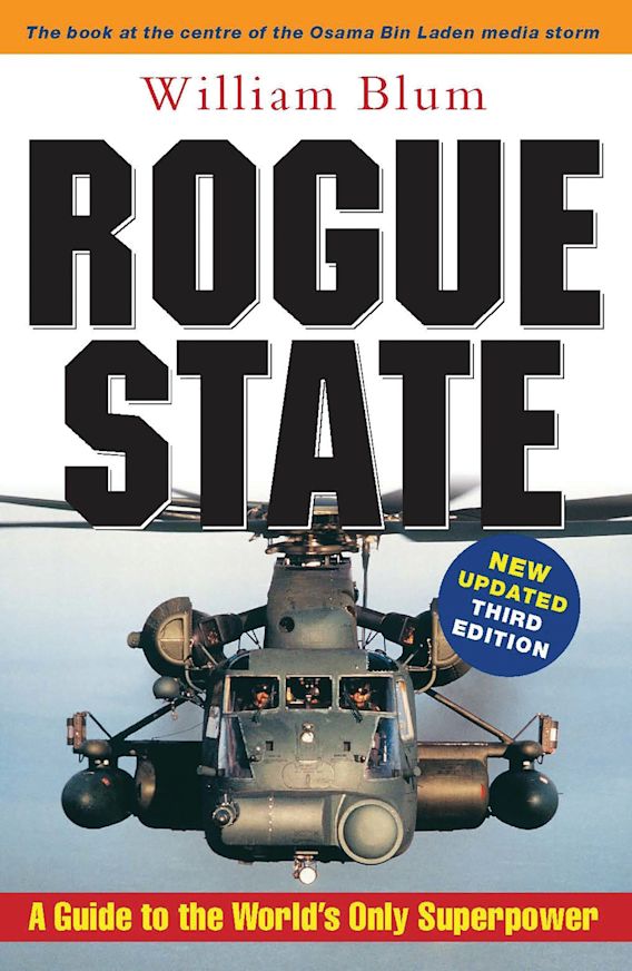 Rogue State: A Guide to the Worlds Only Superpower: William Blum: Zed Books
