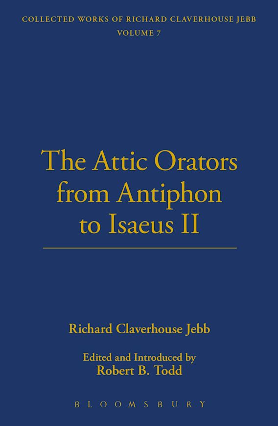 The Attic Orators From Antiphon to Isaeus: : Richard Claverhouse Jebb ...
