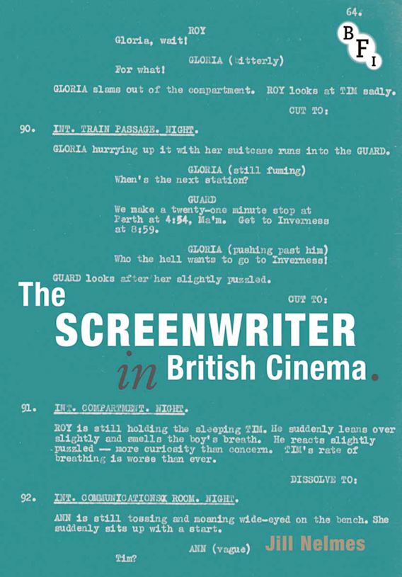 The Screenwriter in British Cinema: : Jill Nelmes: British Film Institute