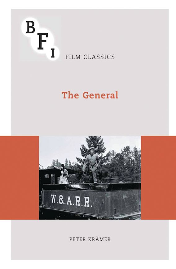 The General: : BFI Film Classics Peter Krämer British Film Institute