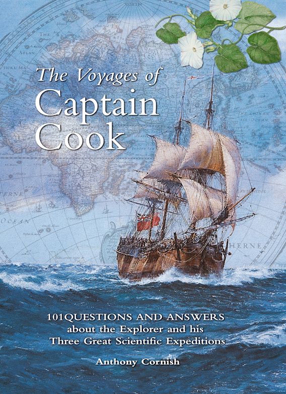 The Voyages of Captain Cook: 101 Questions and Answers About the ...