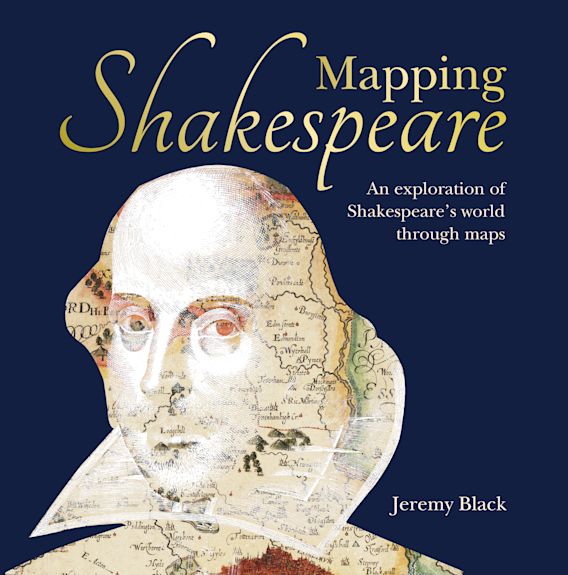 Mapping Shakespeare: An exploration of Shakespeare’s worlds through ...