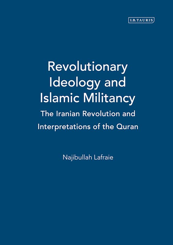 Revolutionary Ideology and Islamic Militancy: The Iranian Revolution ...