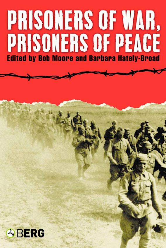Prisoners of War, Prisoners of Peace: Captivity, Homecoming and Memory ...