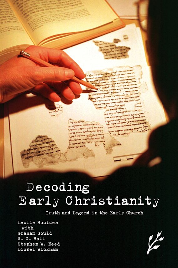 Decoding Early Christianity: Truth and Legend in the Early Church ...