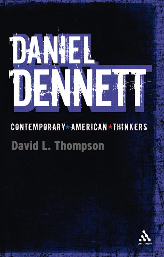 Daniel Dennett: : Continuum Contemporary American Thinkers David L ...