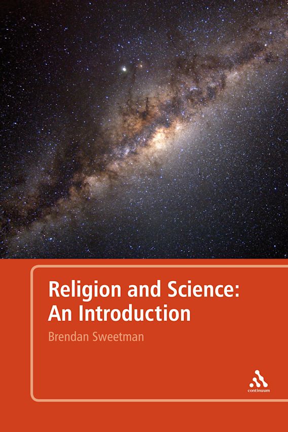 Religion and Science: An Introduction: : Brendan Sweetman: Continuum