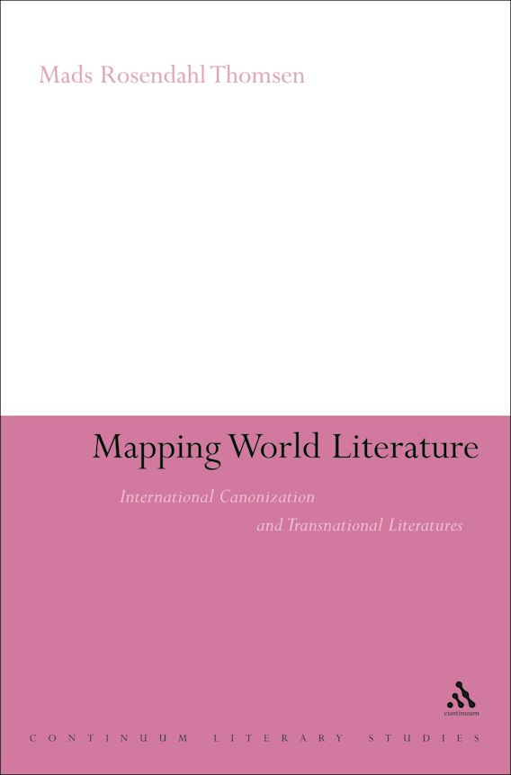 Mapping World Literature: International Canonization and Transnational ...