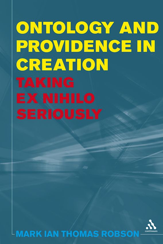 Ontology and Providence in Creation: Taking ex nihilo Seriously: Mark ...