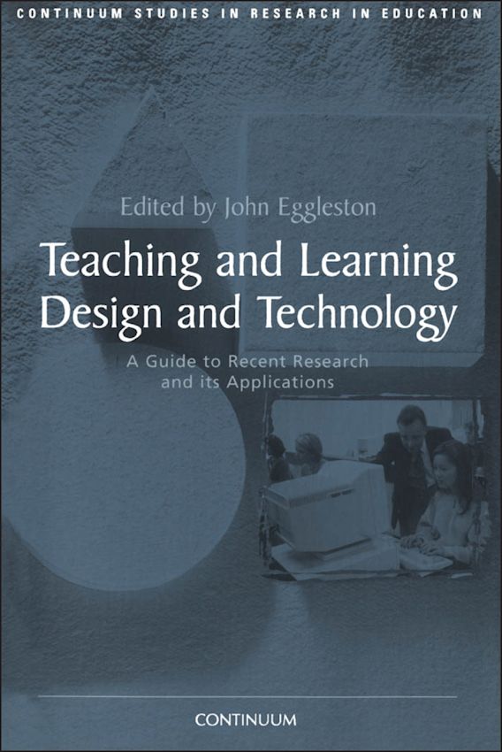 Teaching and Learning Design and Technology: A Guide to Recent Research ...