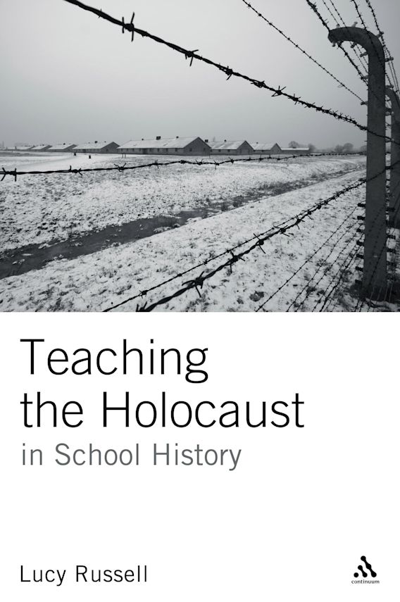 Teaching the Holocaust in School History: Teachers or Preachers?: Lucy ...