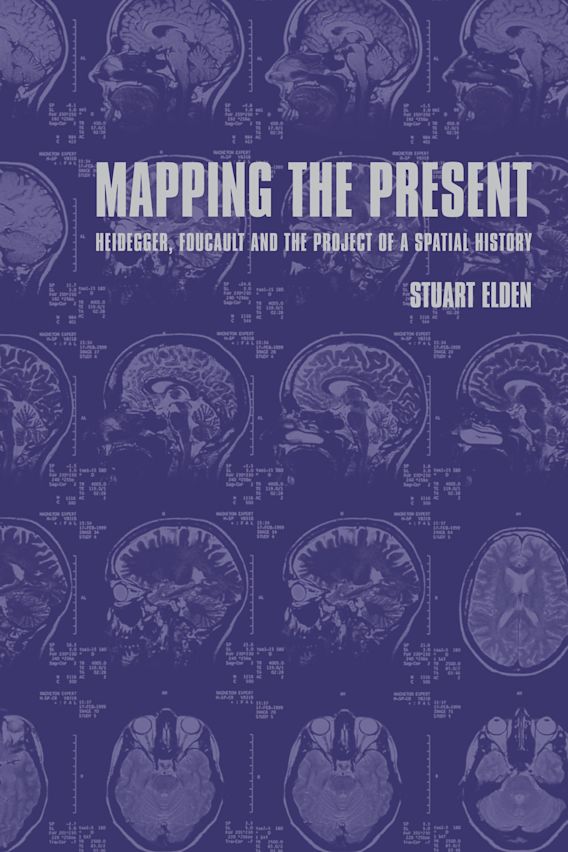 Mapping the Present: Heidegger, Foucault and the Project of a Spatial ...