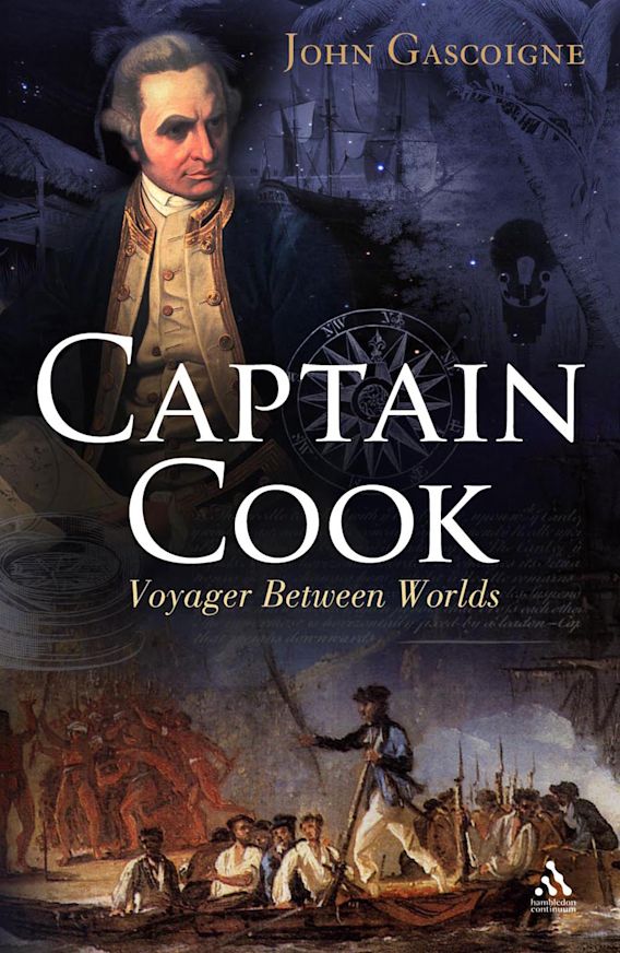 Captain Cook: Voyager Between Worlds: John Gascoigne: Hambledon Continuum
