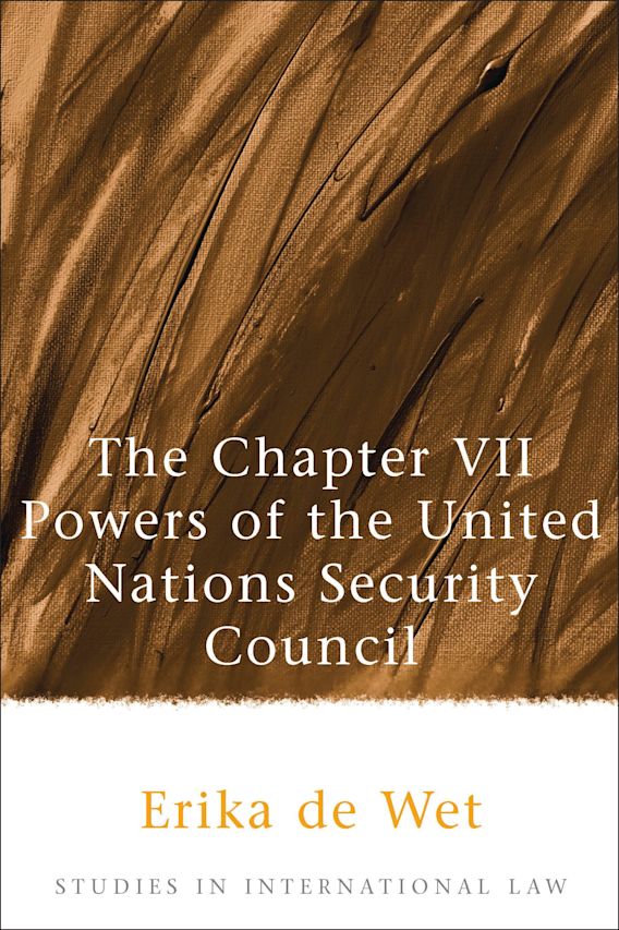 The Chapter VII Powers of the United Nations Security Council ...