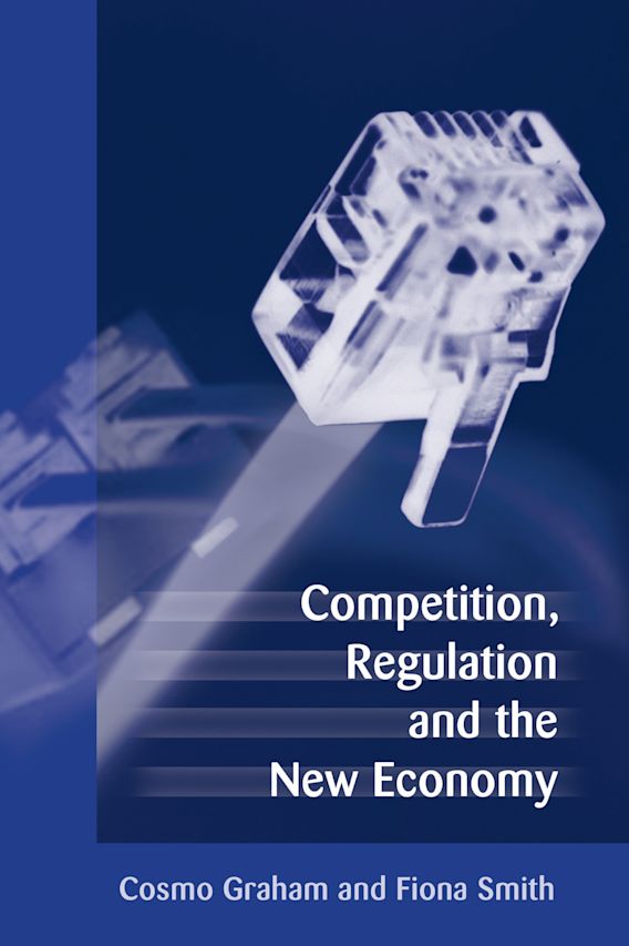 Competition, Regulation and the New Economy: : Cosmo Graham: Hart ...
