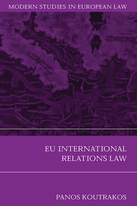 EU International Relations Law: : Modern Studies in European Law Panos ... EU International Relations Law: : Modern Studies in European Law Panos ...