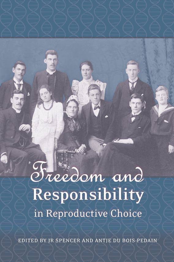 Freedom and Responsibility in Reproductive Choice: : J R Spencer: Hart ...