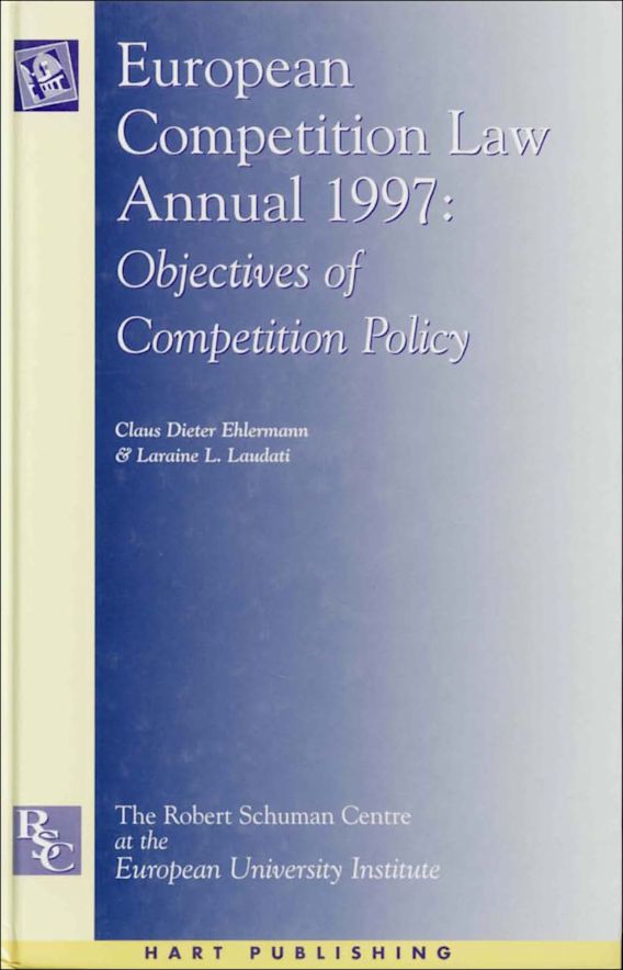 European Competition Law Annual 1997: Objectives of Competition Policy: European Competition Law ...