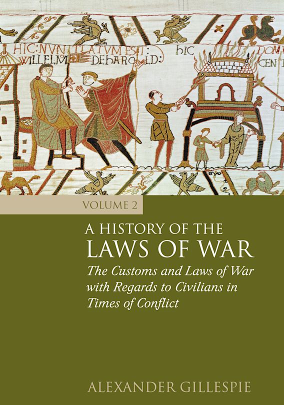 A History of the Laws of War: Volume 2: The Customs and Laws of War ...