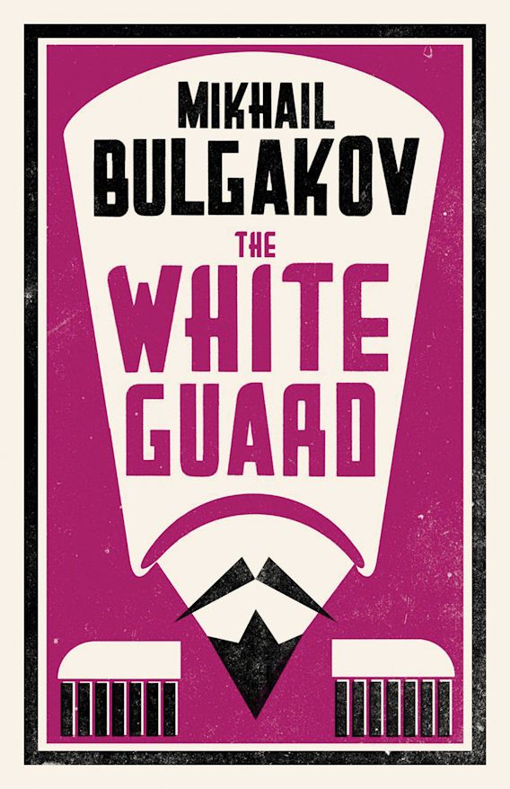 The White Guard: New Translation: : Mikhail Bulgakov: Alma Classics