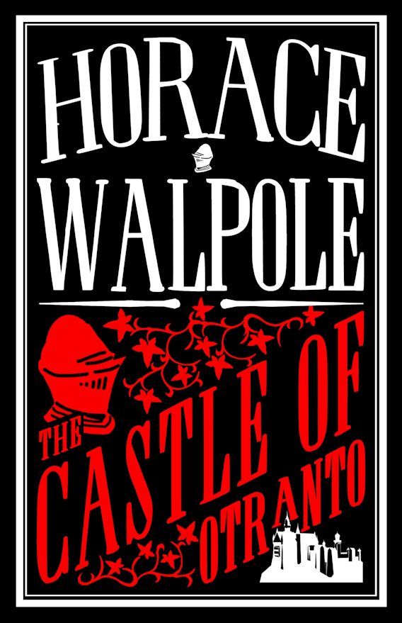 The Castle of Otranto: Annotated Edition: Horace Walpole: Alma Classics