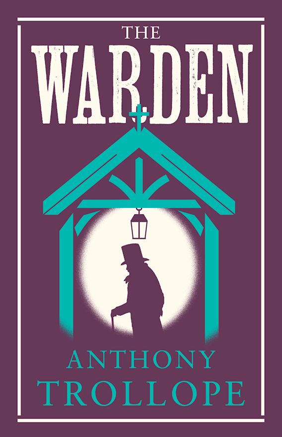 The Warden: Annotated Edition (Alma Classics Evergreens): Evergreens ...