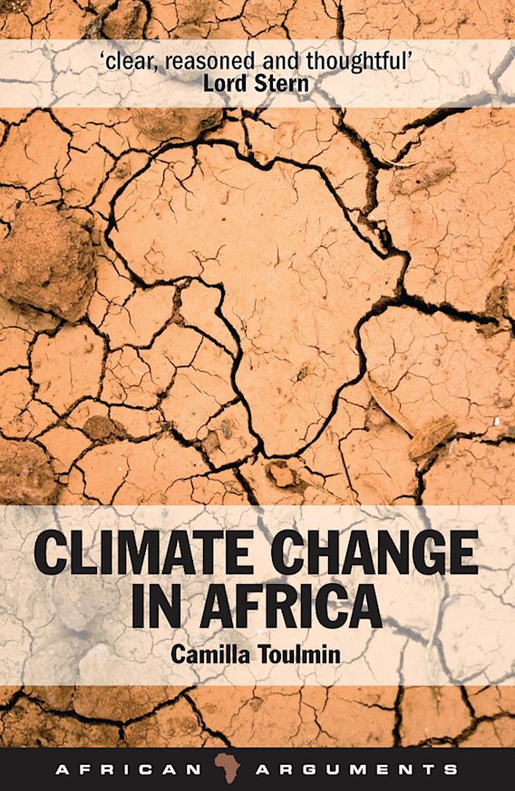Climate Change in Africa: : African Arguments Camilla Toulmin Zed Books