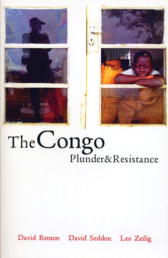 The Congo: Plunder and Resistance: Leo Zeilig: Zed Books