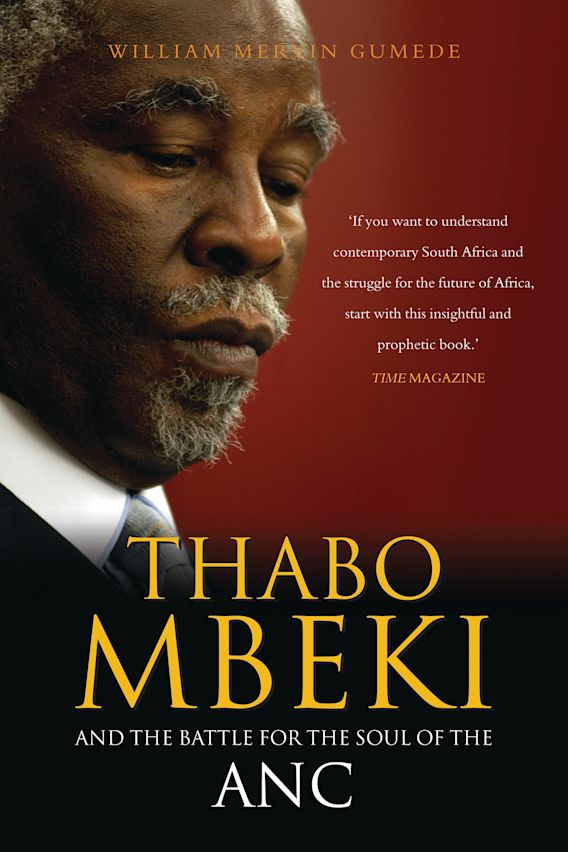 Thabo Mbeki and the Battle for the Soul of the ANC: : William Mervin ...