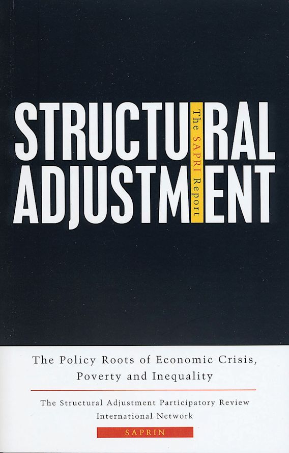 Structural Adjustment: The SAPRI Report: The Policy Roots of Economic ...