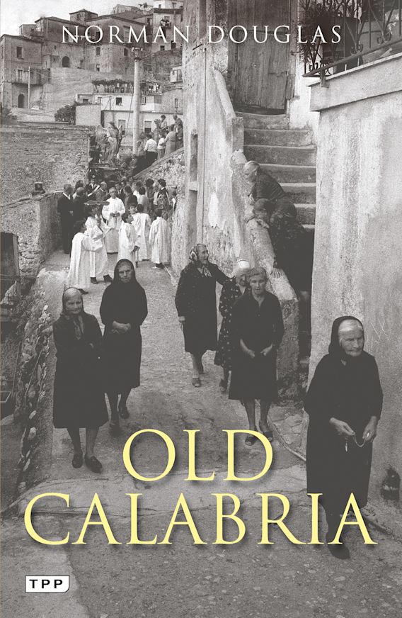 Old Calabria: : Norman Douglas: Tauris Parke Paperbacks