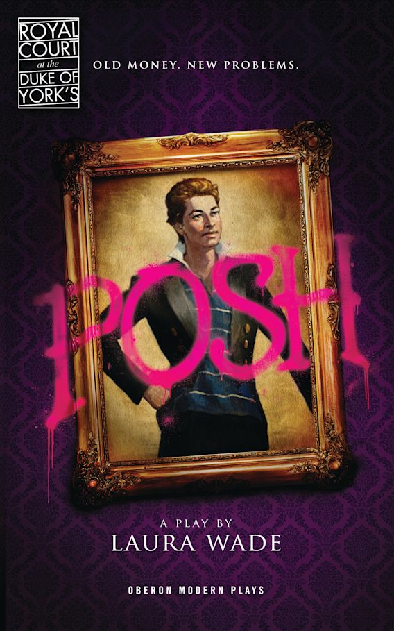 Posh: : Modern Plays Laura Wade Oberon Books