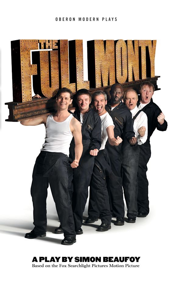 The Full Monty: : Oberon Modern Plays Simon Beaufoy Oberon Books