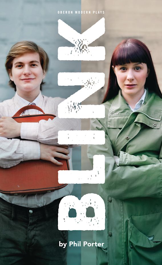 Blink: : Modern Plays Phil Porter Oberon Books