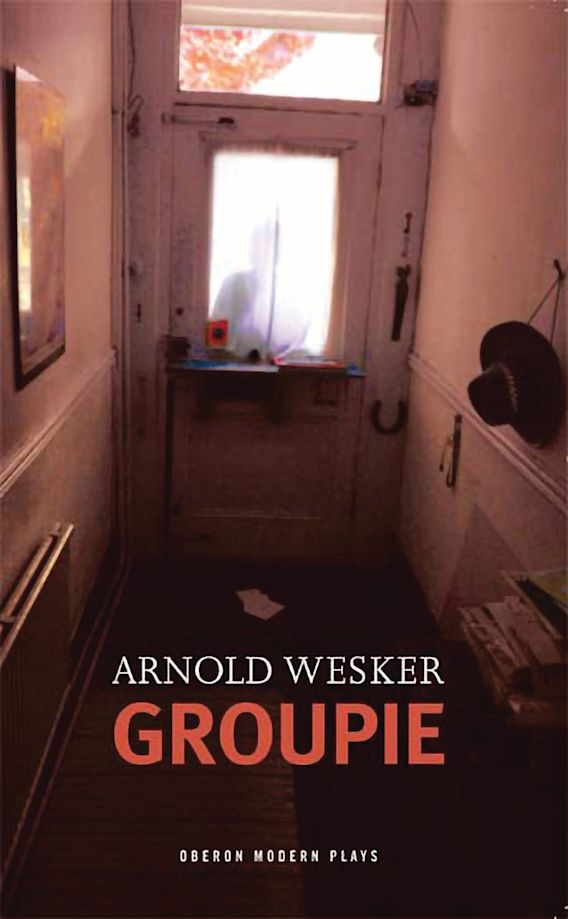 Groupie: : Oberon Modern Plays Arnold Wesker Oberon Books