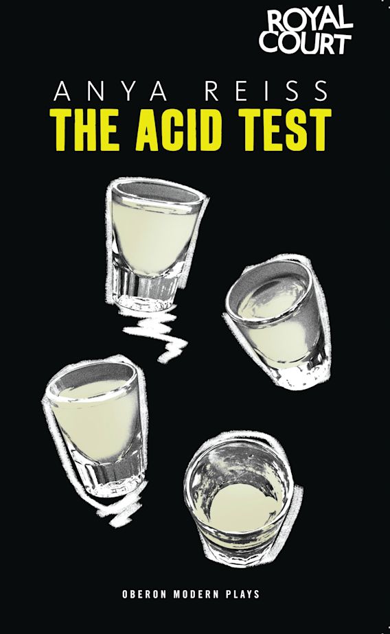 The Acid Test: : Oberon Modern Plays Anya Reiss Oberon Books
