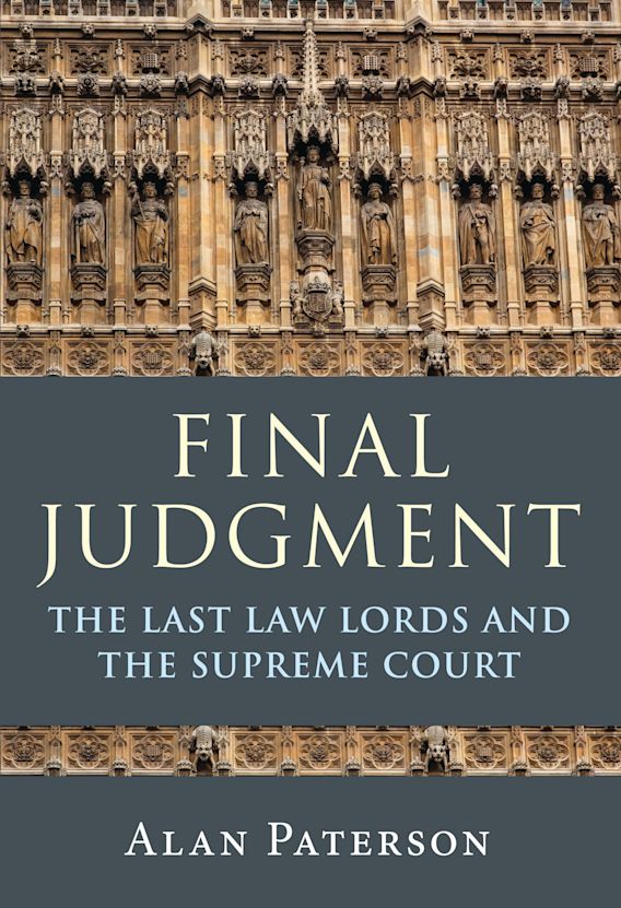 Final Judgment: The Last Law Lords and the Supreme Court: Alan Paterson ...