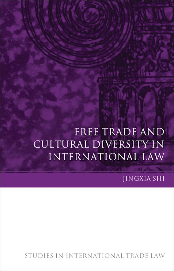 Free Trade and Cultural Diversity in International Law: : Studies in ...
