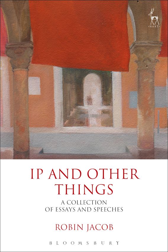 IP and Other Things: A Collection of Essays and Speeches: Sir Robin ...