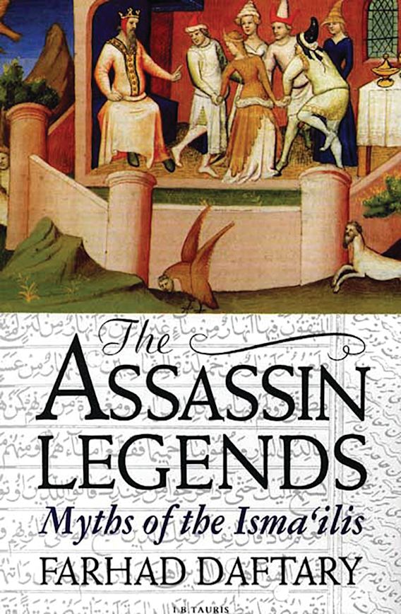 The Assassin Legends: Myths of the Isma'ilis: Farhad Daftary: I.B. Tauris