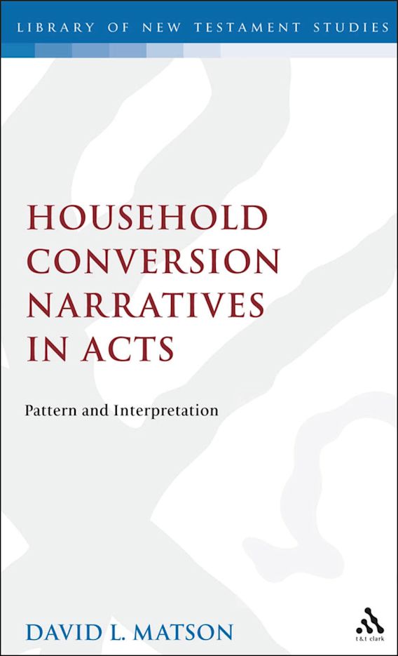Household Conversion Narratives in Acts: Pattern and Interpretation ...