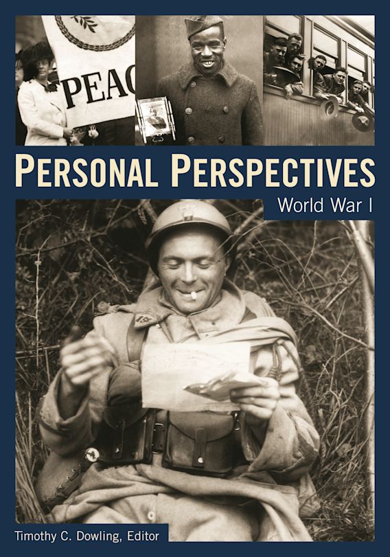 Personal Perspectives: World War I: Timothy C. Dowling: ABC-CLIO Personal Perspectives: World War I: Timothy C. Dowling: ABC-CLIO