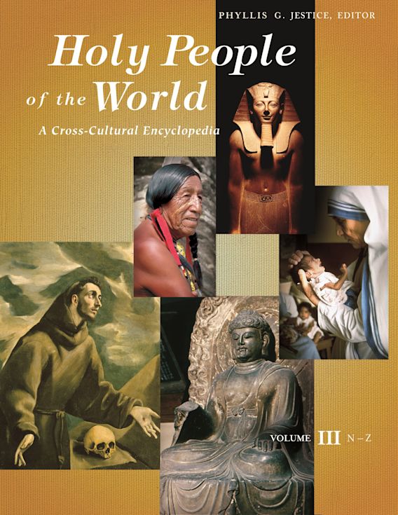 Holy People of the World [3 volumes]: A Cross-Cultural Encyclopedia [3 ...