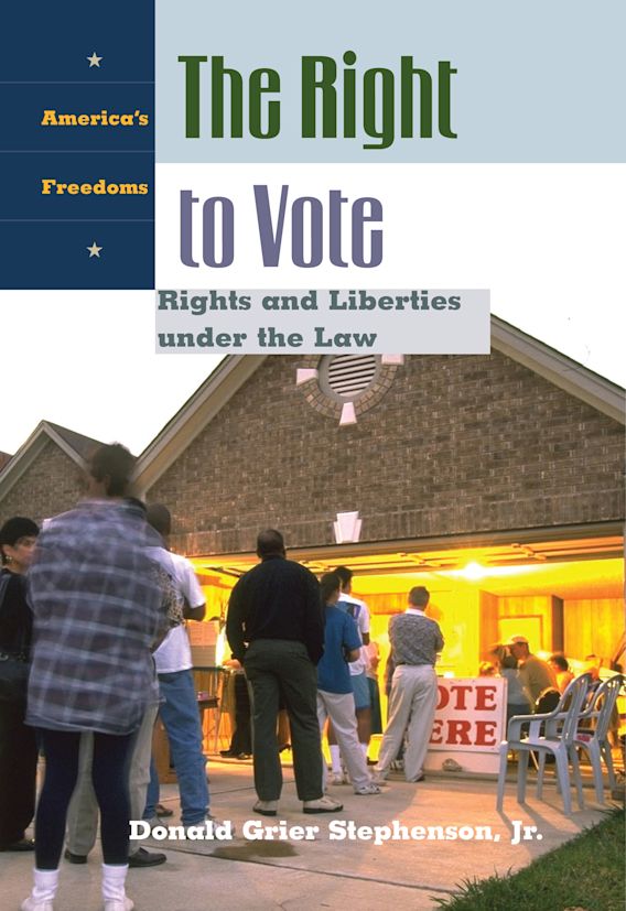 The Right to Vote: Rights and Liberties under the Law: America's ...