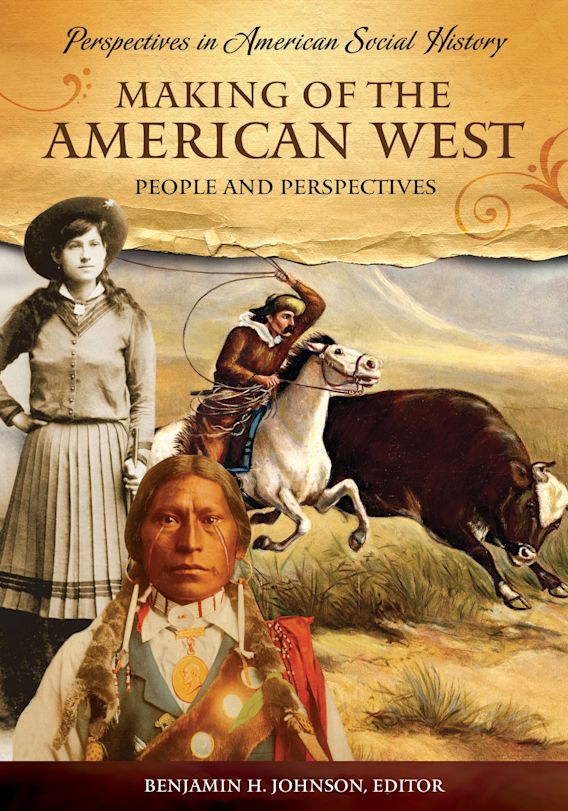 Making of the American West: People and Perspectives: Perspectives in ...