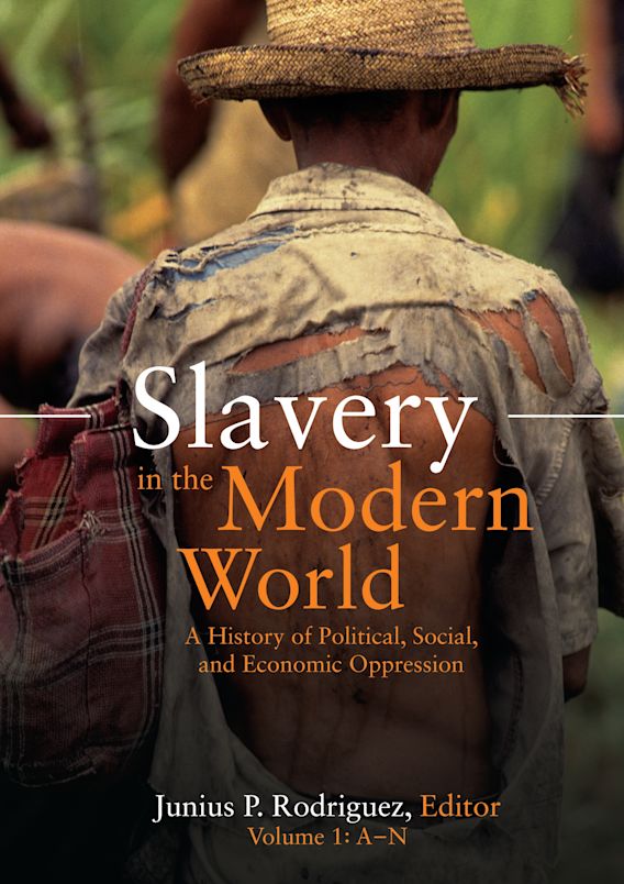 Slavery in the Modern World [2 volumes]: A History of Political, Social ...