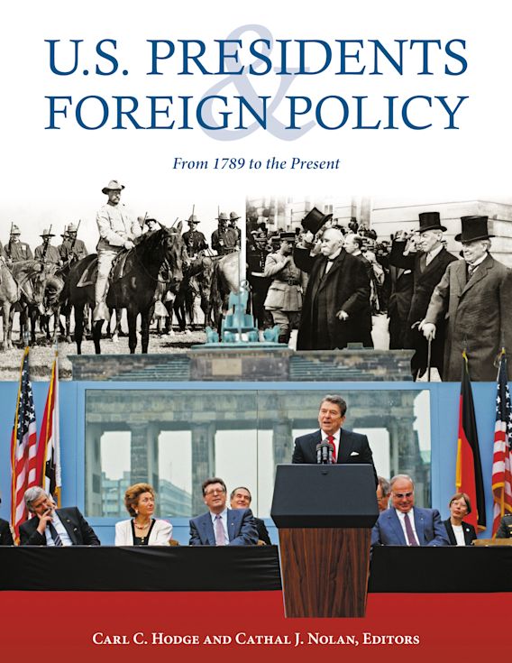 U.S. Presidents and Foreign Policy: From 1789 to the Present: Carl C ...