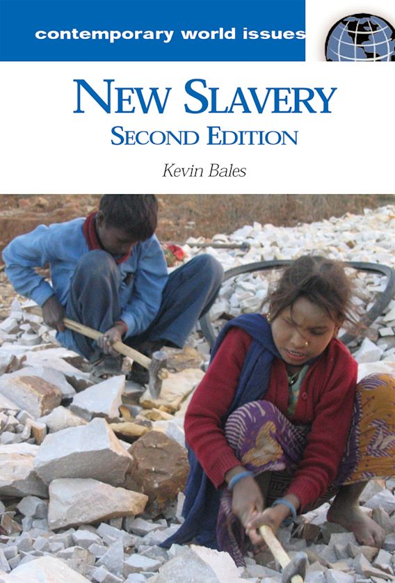 New Slavery A Reference Handbook Contemporary World Issues Kevin